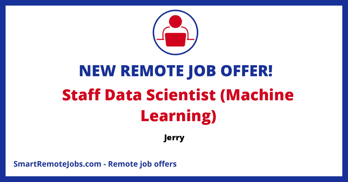 Staff Data Scientist (Machine Learning) - Jerry | Smart Remote Jobs