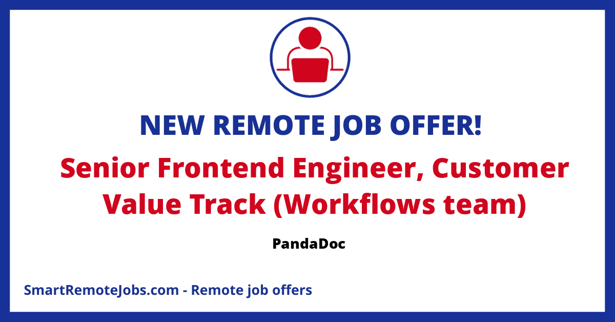 Senior Frontend Engineer, Customer Value Track (Workflows team ...