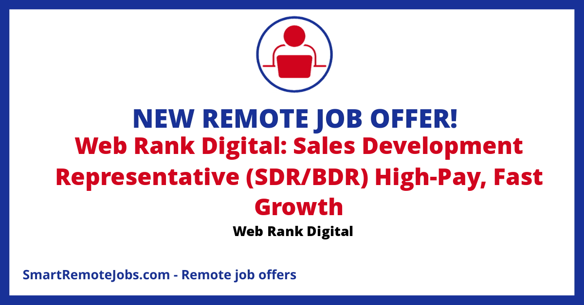 Web Rank Digital: Sales Development Representative (SDR/BDR) High-Pay, Fast Growth - Web Rank ...