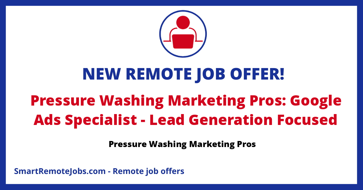 Pressure Washing Marketing Pros: Google Ads Specialist - Lead ...