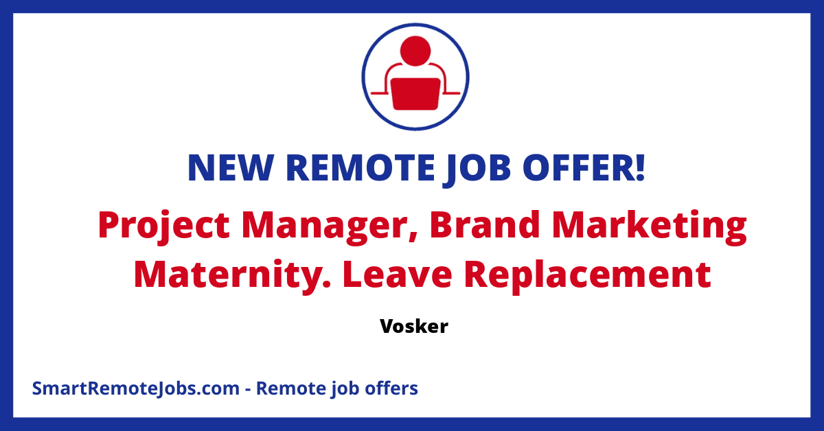 Project Manager, Brand Marketing Maternity. Leave Replacement - Vosker ...