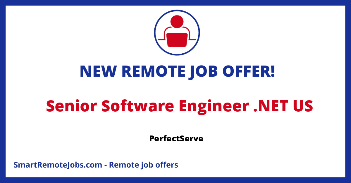 Senior Software Engineer .NET US - PerfectServe | Smart Remote Jobs