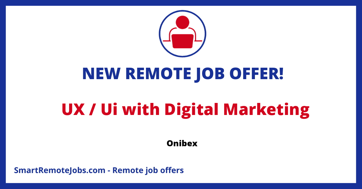 UX / Ui with Digital Marketing - Onibex | Smart Remote Jobs
