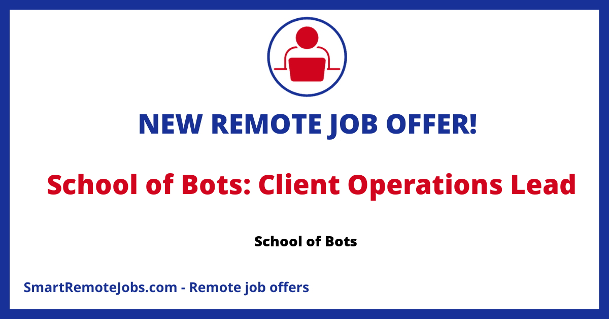 School of Bots: Client Operations Lead - School of Bots | Smart Remote Jobs