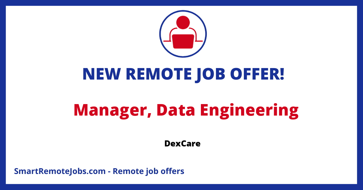 Manager, Data Engineering - DexCare | Smart Remote Jobs