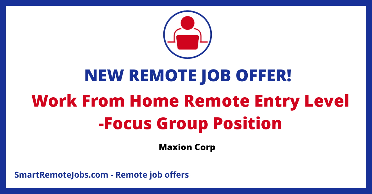 Work From Home Remote Entry Level -Focus Group Position - Maxion Corp ...