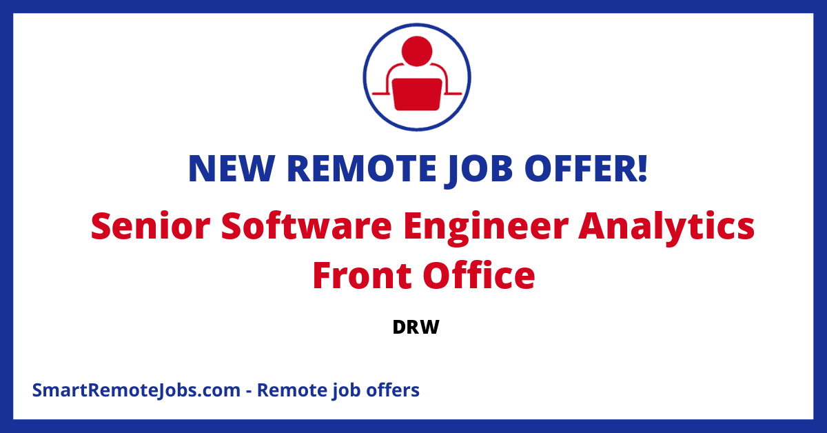 Senior Software Engineer Analytics Front Office - DRW | Smart Remote Jobs
