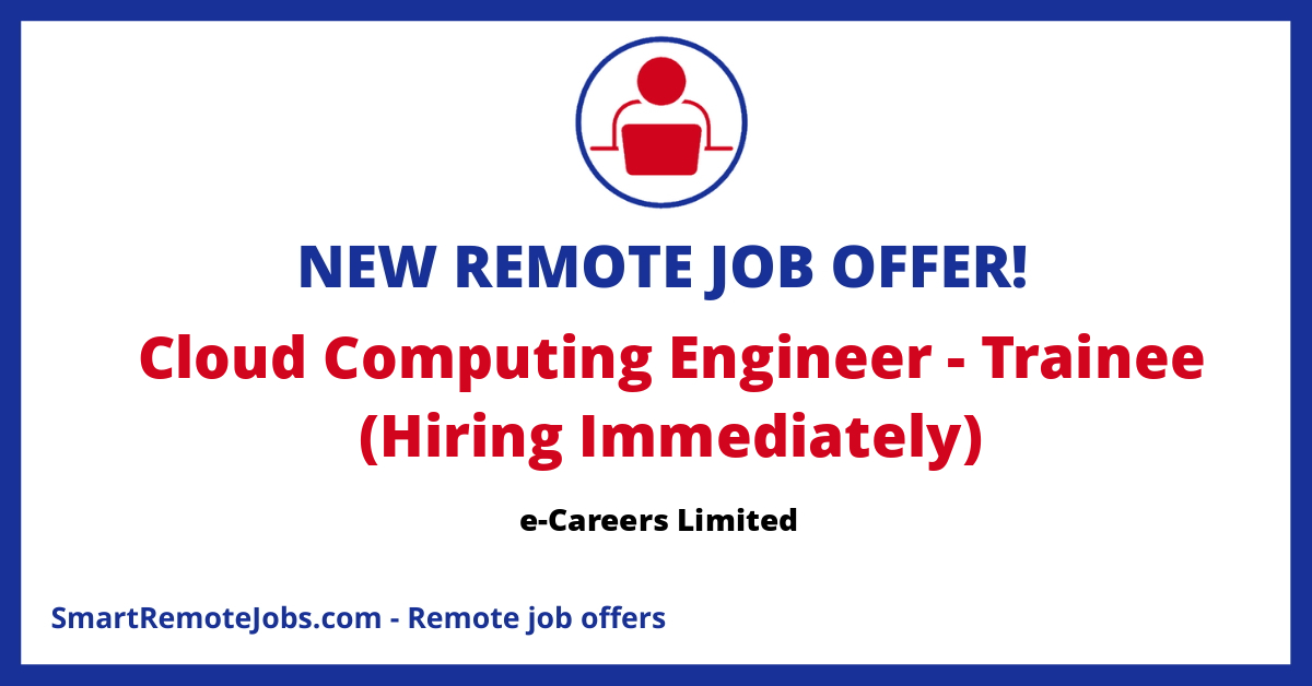 Cloud Computing Engineer - Trainee (Hiring Immediately) - e-Careers ...
