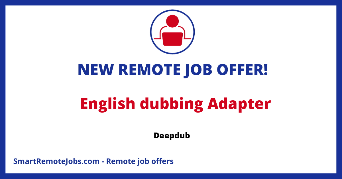 English dubbing Adapter - Deepdub | Smart Remote Jobs