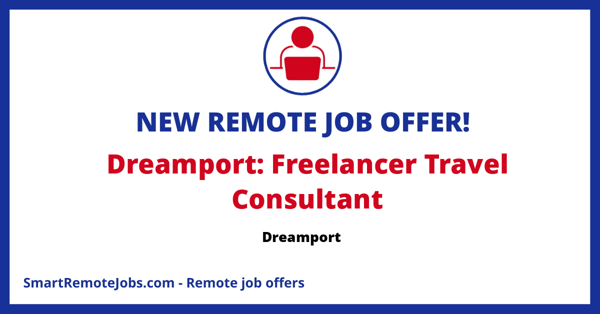 Dreamport: Freelancer Travel Consultant - Dreamport | Smart Remote Jobs