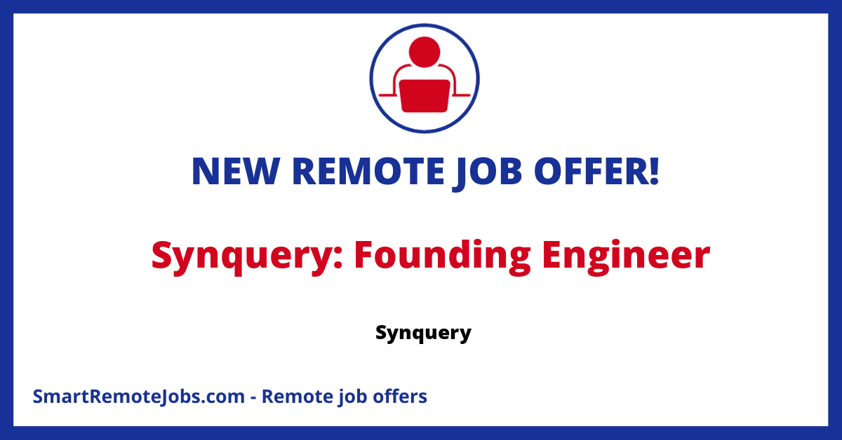 Synquery: Founding Engineer - Synquery | Smart Remote Jobs