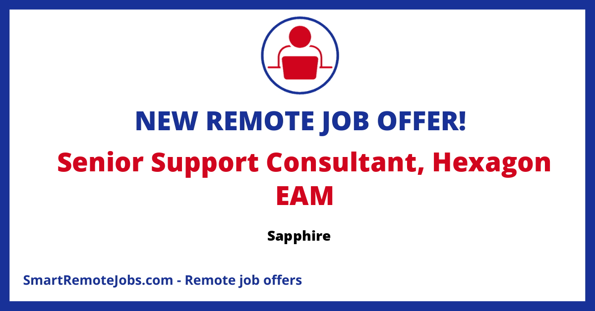 Senior Support Consultant, Hexagon EAM - Sapphire | Smart Remote Jobs