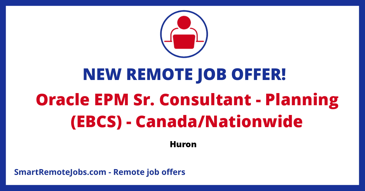 Oracle EPM Sr. Consultant - Planning (EBCS) - Canada/Nationwide - Huron ...
