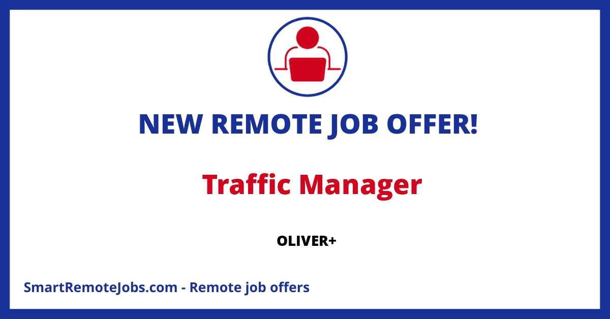 Traffic Manager - OLIVER+ | Smart Remote Jobs