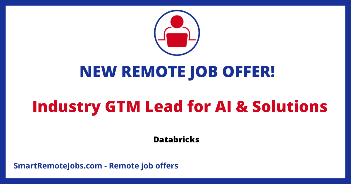 Industry GTM Lead for AI & Solutions - Databricks | Smart Remote Jobs