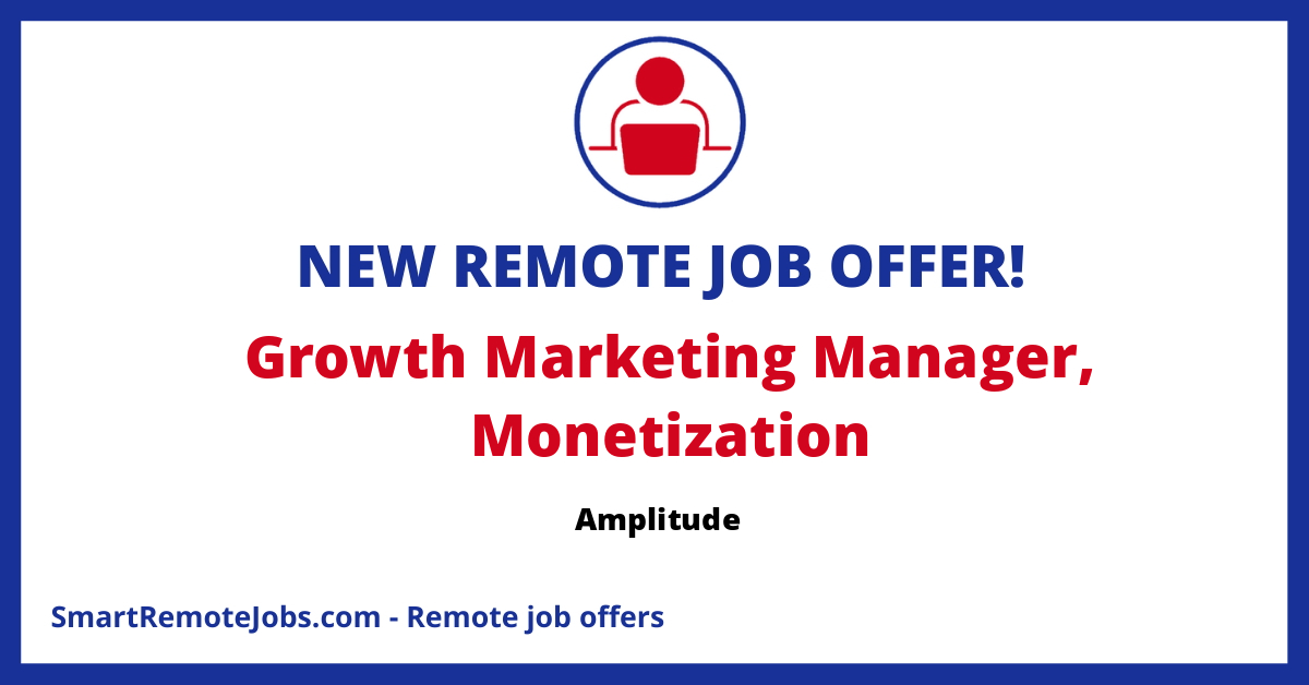 Growth Marketing Manager, Monetization | Smart Remote Jobs