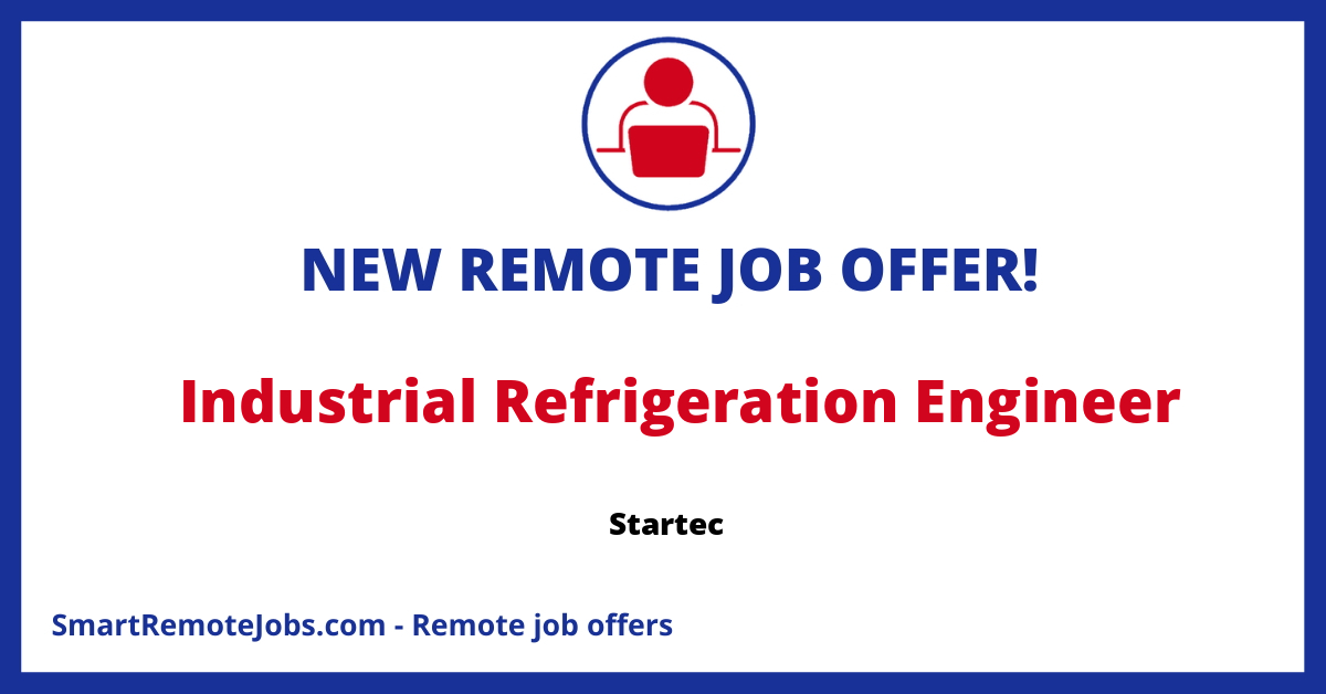 Industrial Refrigeration Engineer - Startec | Smart Remote Jobs