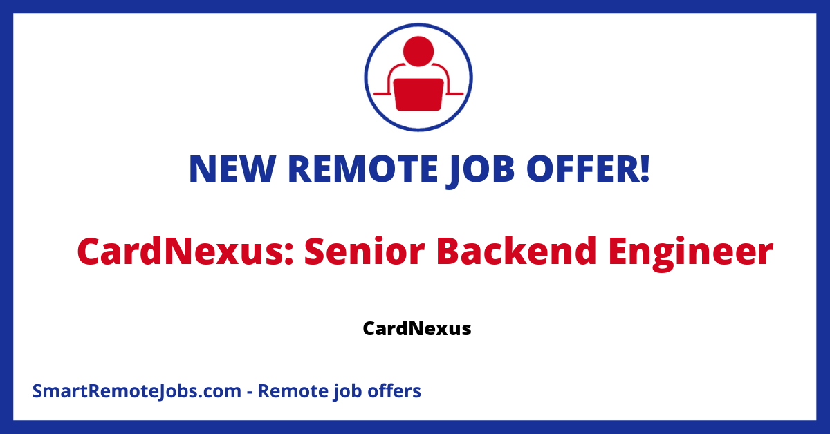 CardNexus: Senior Backend Engineer - CardNexus | Smart Remote Jobs