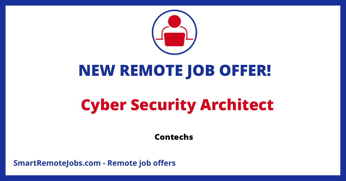 Cyber Security Architect - Contechs | Smart Remote Jobs
