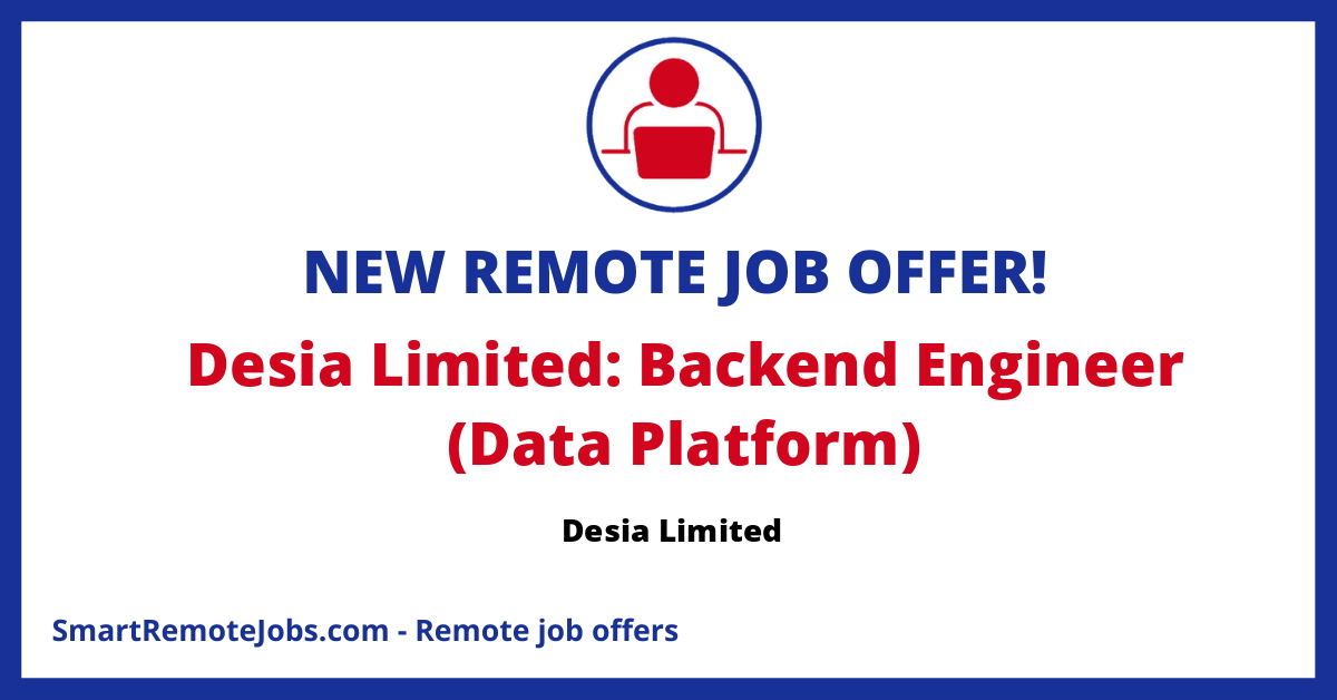 Desia Limited: Backend Engineer (Data Platform) - Desia Limited | Smart Remote Jobs