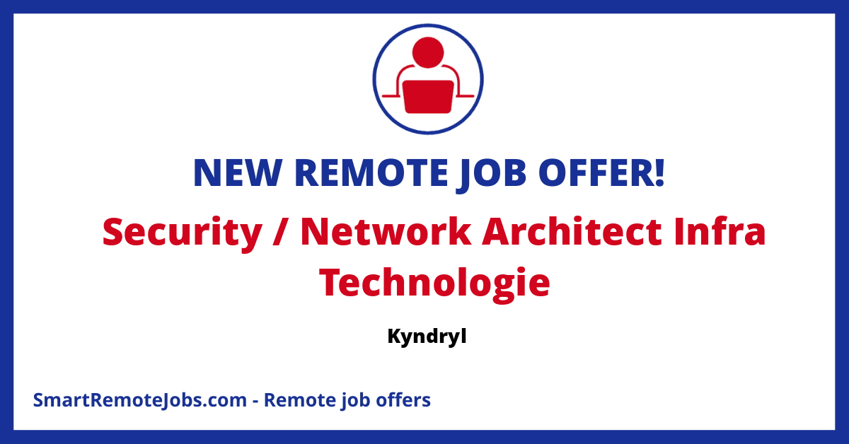 Security / Network Architect Infra Technologie - Kyndryl | Smart Remote ...