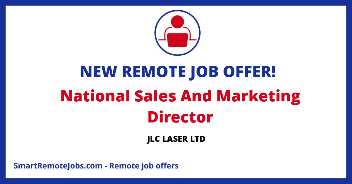National Sales And Marketing Director - JLC LASER LTD | Smart Remote Jobs