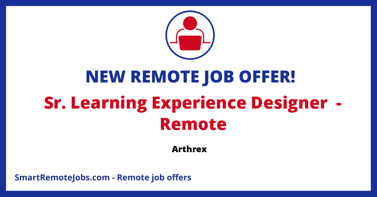 Sr. Learning Experience Designer - Remote - Arthrex | Smart Remote Jobs