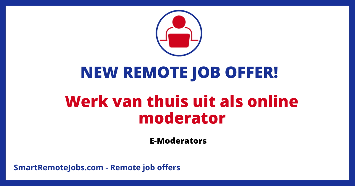 Werk van thuis uit als online moderator - E-Moderators | Smart Remote Jobs
