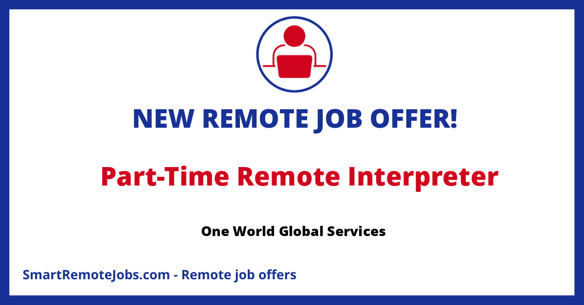 Part-Time Remote Interpreter - One World Global Services | Smart Remote ...
