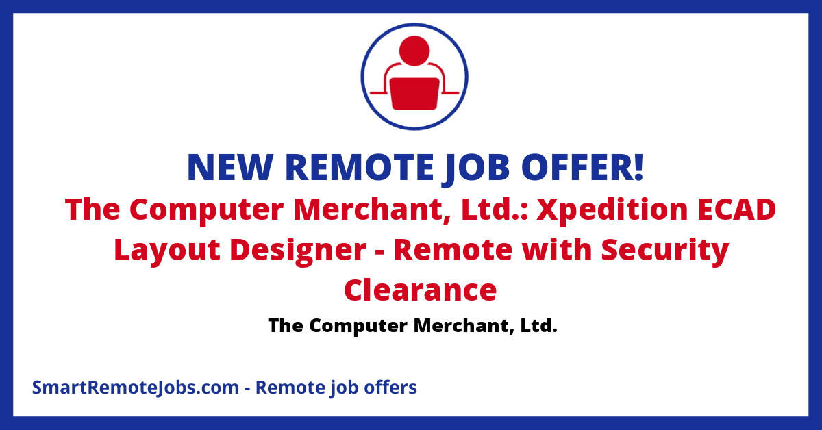 The Computer Merchant, Ltd.: Xpedition ECAD Layout Designer - Remote ...