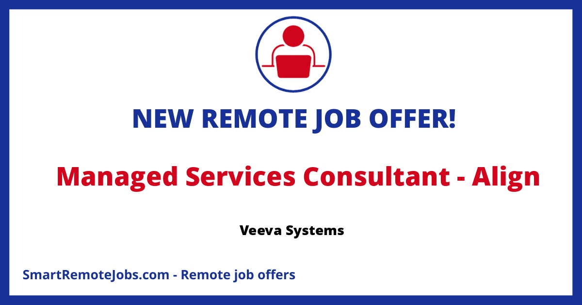 Managed Services Consultant - Align - Veeva Systems | Smart Remote Jobs